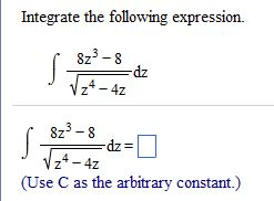 Solved Integrate the following expression. Integral | Chegg.com