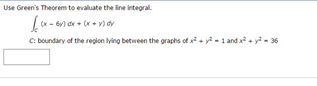 Solved Use Green's Theorem to evaluate the line integral. | Chegg.com