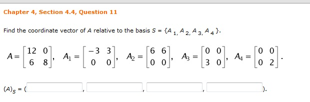 Solved Find the coordinate vector of A relative to the basis | Chegg.com