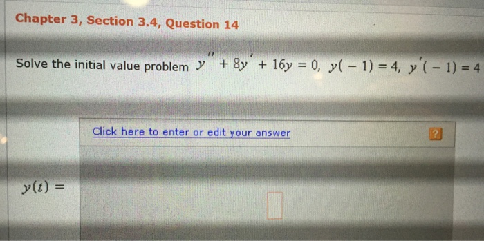 Solved Solve the initial value problem y" + 8y' + 16y = 0, | Chegg.com