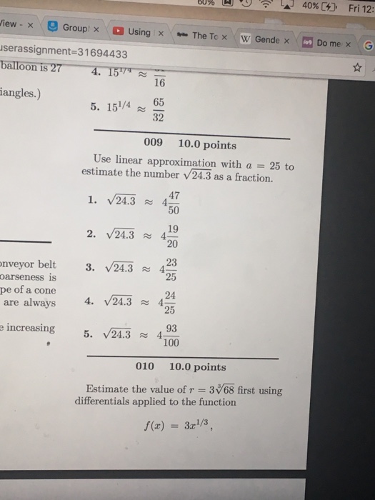 Solved Use Linear Approximation With A 25 To Estimate The
