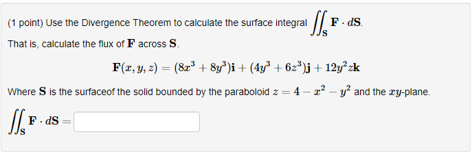 Solved run (1 point) Use the Divergence Theorem to calculate | Chegg.com