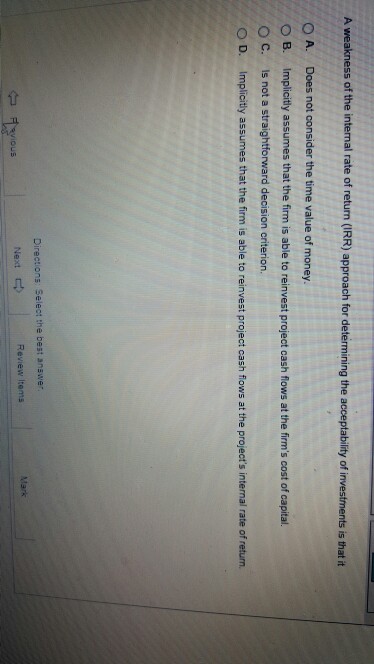 Solved A weakness of the internal rate of return (IRR) | Chegg.com