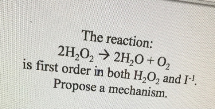 Solved The reaction: 2H_2O_2 rightarrow 2H_2O + O_2 first | Chegg.com