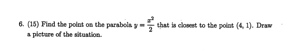Solved 6. (15) Find the point on the parabolathat is closest | Chegg.com