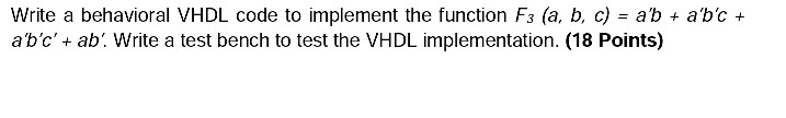 Solved Write a behavioral VHDL code to implement the | Chegg.com