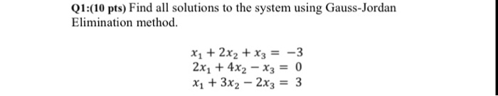 Solved Find all solutions to the system using Gauss-Jordan | Chegg.com