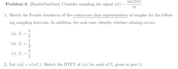 Solved Consider sampling the signal x(t) = sin(2 pi t)/.pi | Chegg.com