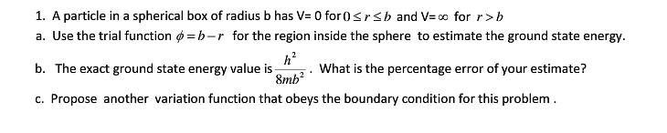 Solved A particle in a spherical box of radius b has V= 0 | Chegg.com