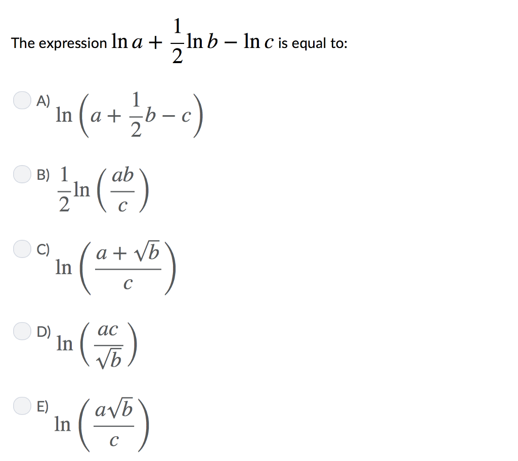 Solved The expression In a + In b - In c is equal to: A) In | Chegg.com
