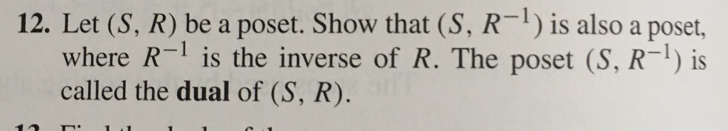 Solved Let (S, R) be a poset. Show that (S, R^-1) is also a | Chegg.com
