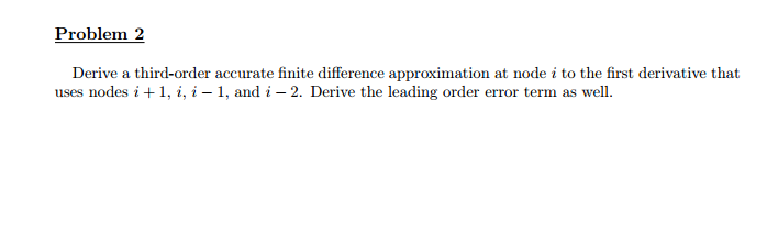 Solved Derive a third-order accurate finite difference | Chegg.com