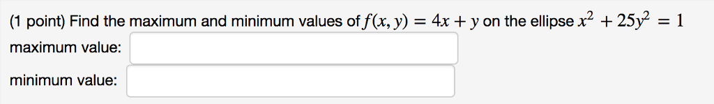 Solved (1 point) Find the maximum and minimum values | Chegg.com