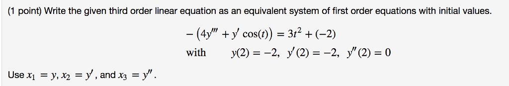 Solved (1 point) Write the given third order linear equation | Chegg.com