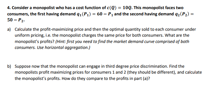 Solved 4. Consider a monopolist who has a cost function of | Chegg.com