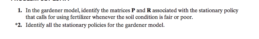 In the gardener model, identify the matrices P and R | Chegg.com