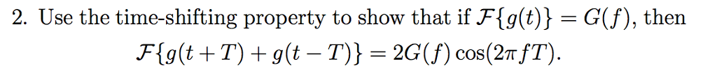 Solved Use the time-shifting property to show that if F | Chegg.com