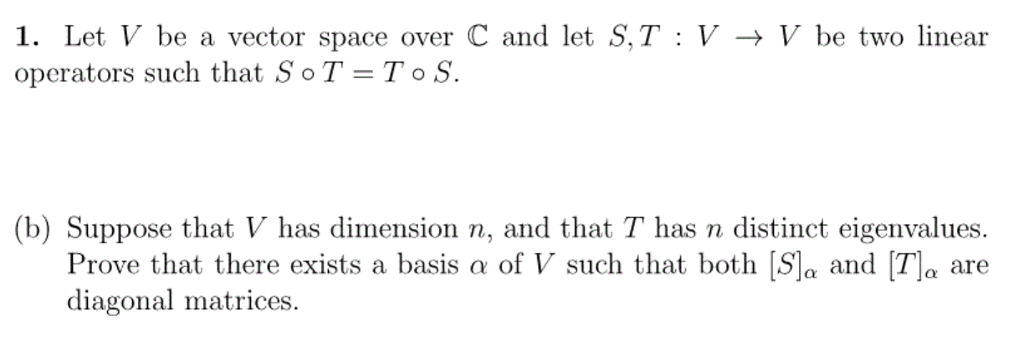 Solved 1, Let V be a vector space over C and let S, T : V → | Chegg.com