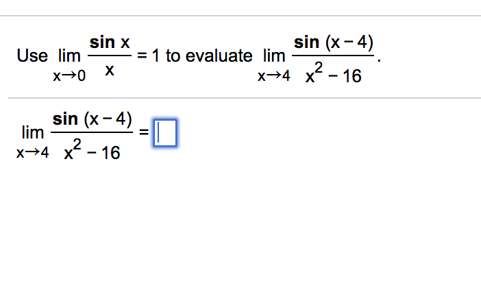 Solved Use lim_x rightarrow 0 sin x/x = 1 to evaluate lim_x | Chegg.com