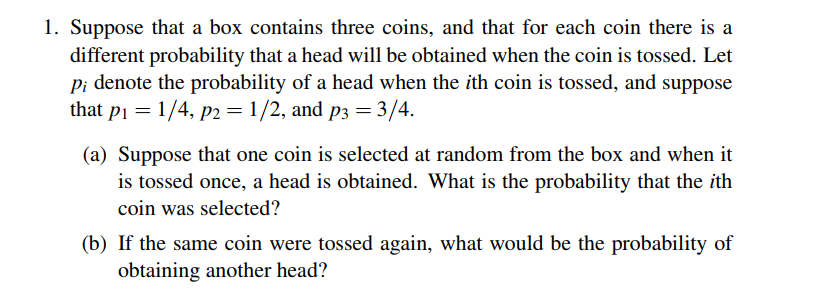 Solved 1. Suppose that a box contains three coins, and that | Chegg.com