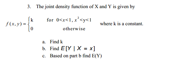 Solved: The Joint Density Function Of X And Y Is Given By ... | Chegg.com