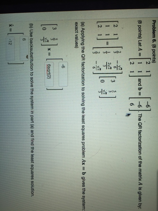 Solved Let A = The QR factorization of the matrix A is | Chegg.com