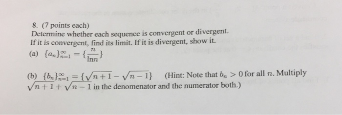Solved Determine whether each sequence is convergent or | Chegg.com