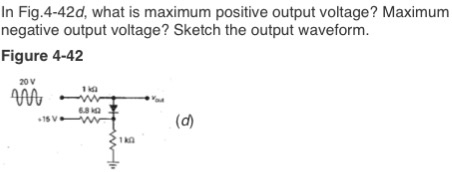 Solved In Fig.4-42d, what is maximum positive output | Chegg.com