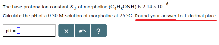 Solved The base protonation constant Kb of morpholine | Chegg.com