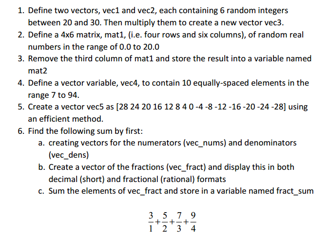 Solved 1. Define two vectors, vec1 and vec2, each containing | Chegg.com