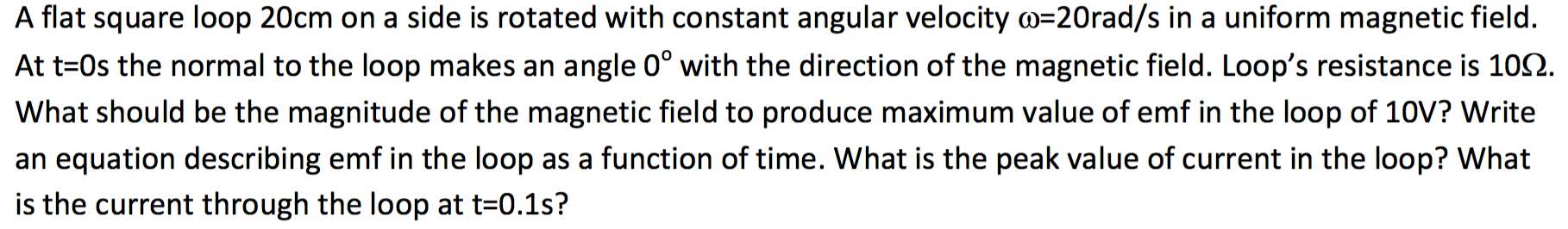 Solved A flat square loop 20cm on a side is rotated with | Chegg.com