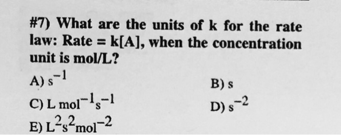 Solved What are the units of k for the rate law: Rate = | Chegg.com