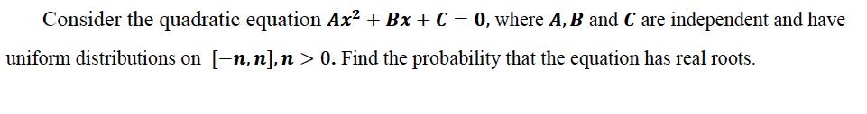Solved Consider the quadratic equation Ax^2 + Bx + C = 0, | Chegg.com