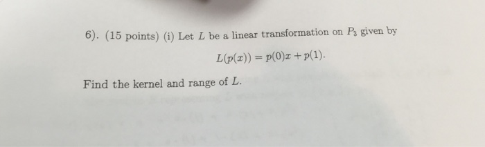 Solved Let L be a linear transformation on P3 given by L | Chegg.com