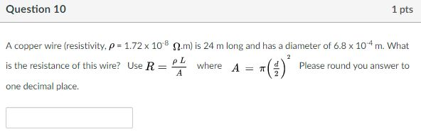 Solved Question 10 1 pts A copper wire (resistivity, ρ = | Chegg.com