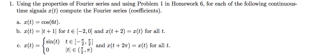 Solved Using the properties of Fourier series and using | Chegg.com