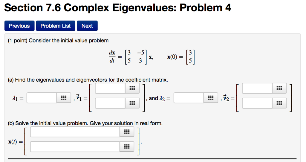 Solved Section 7.6 Complex Eigenvalues: Problem 4 Previous | Chegg.com