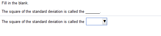 Solved The square of the standard deviation is called the | Chegg.com