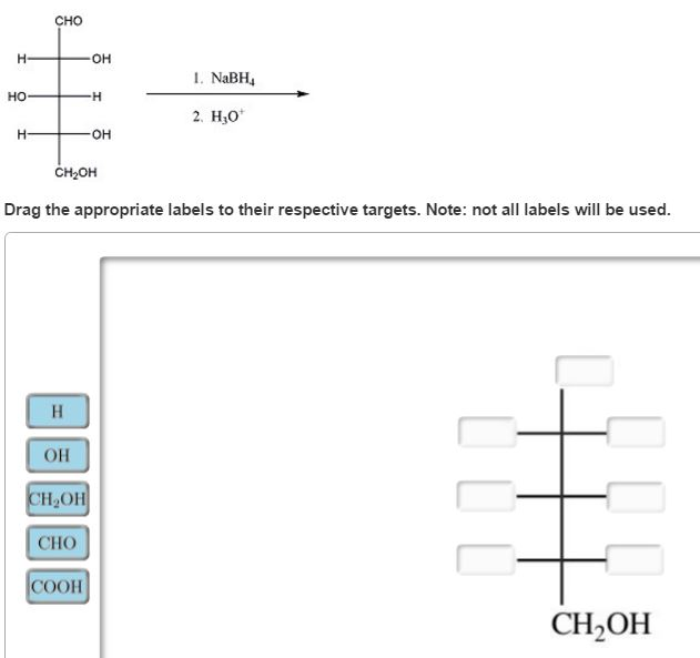 Solved CHO H OH I. NaBH. HO H 2. Halo OH CH20H Drag the | Chegg.com