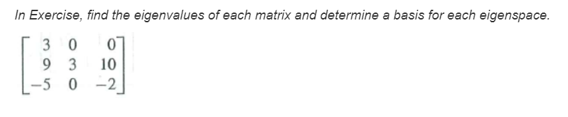 Solved In Exercise, find the eigenvalues of each matrix and | Chegg.com