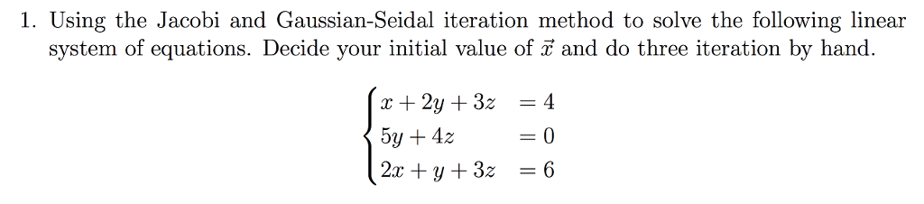 Solved 1. Using the Jacobi and Gaussian-Seidal iteration | Chegg.com