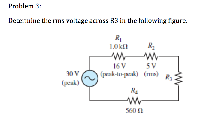 Solved Problem 3 Determine the rms voltage across R3 in the | Chegg.com