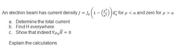 Solved An electron beam has current density J = J0 (1 - (p2 | Chegg.com