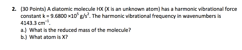 Solved A diatomic molecule HX (X is an unknown atom) has a | Chegg.com