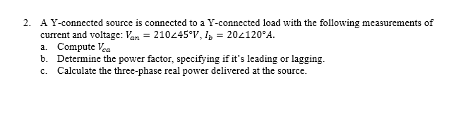 Solved A Y-connected source is connected to a Y-connected | Chegg.com