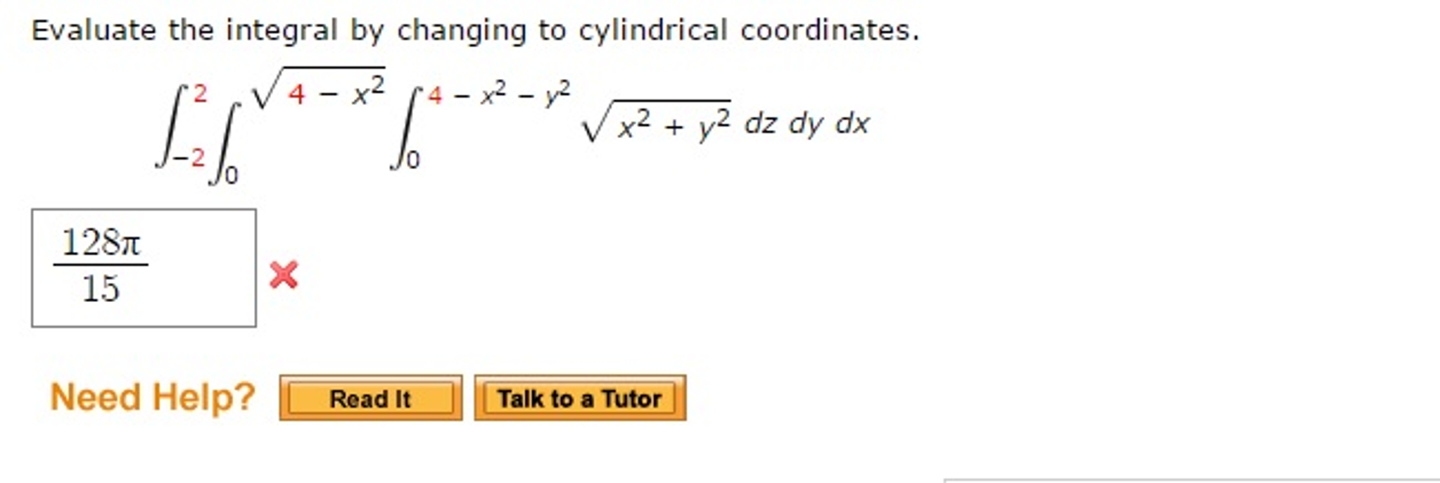 Solved Evaluate the integral by changing to cylindrical | Chegg.com