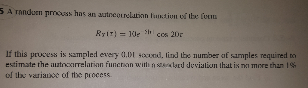 A random process has an autocorrelation function of | Chegg.com