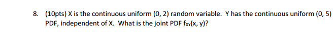 Solved X Is The Continuous Uniform 0 2 Random Variable Y 4699