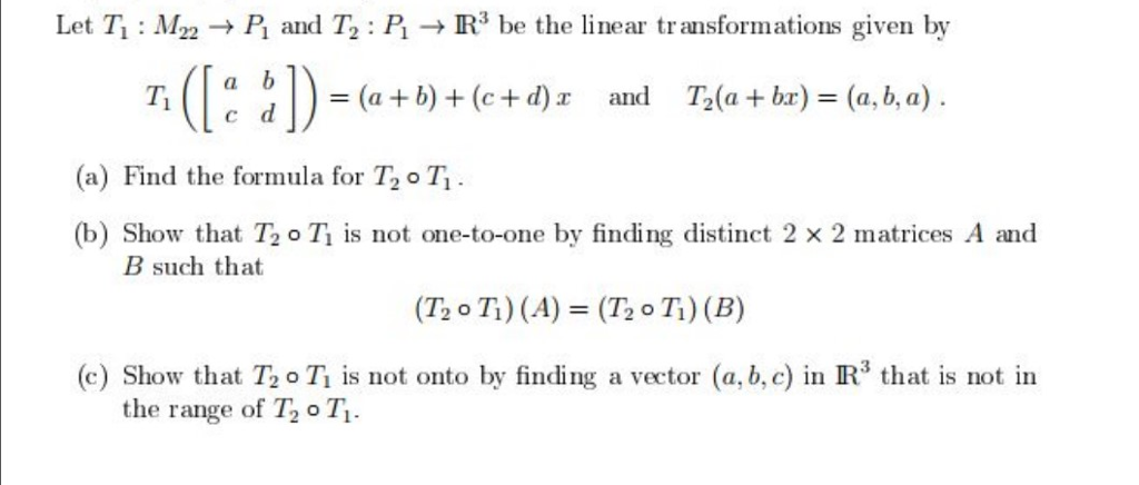 Solved Let T. Ma → P and T2 : B → R3 be the linear | Chegg.com