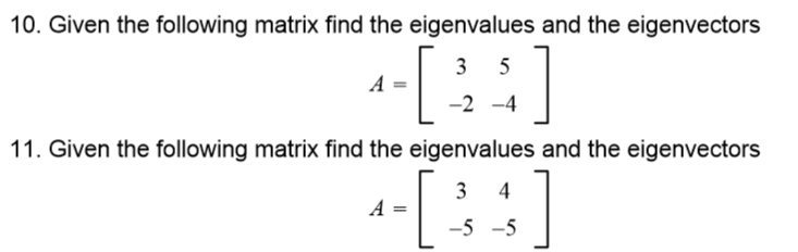 Solved Given the following matrix find the eigenvalues and | Chegg.com